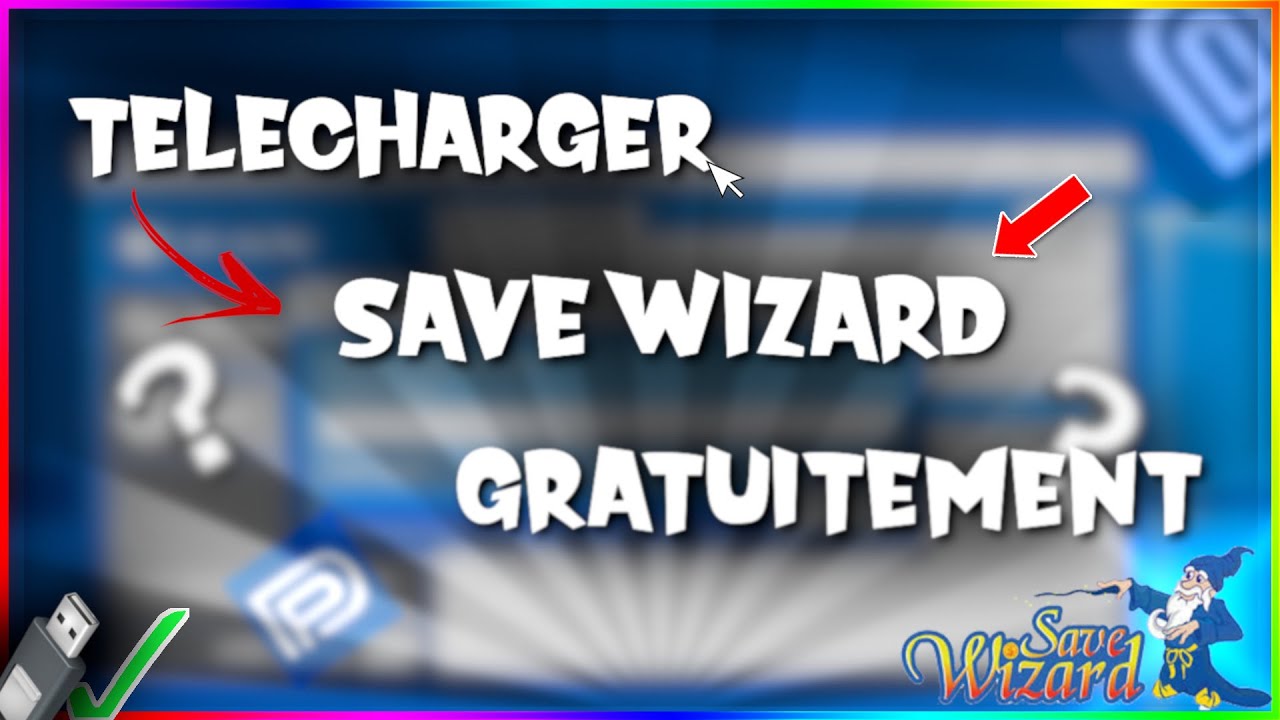 [TUTO FR] TELECHARGER ET UTILISER SAVE WIZARD GRATUITEMENT ! - YouTube