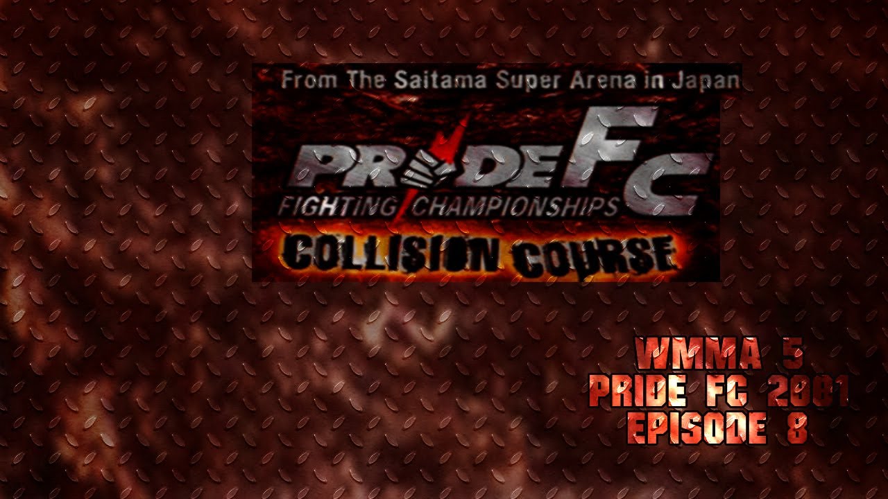 WMMA 5 - Pride FC 2001 - Episode 8 (PRIDE 13: Collision Course) - YouTube