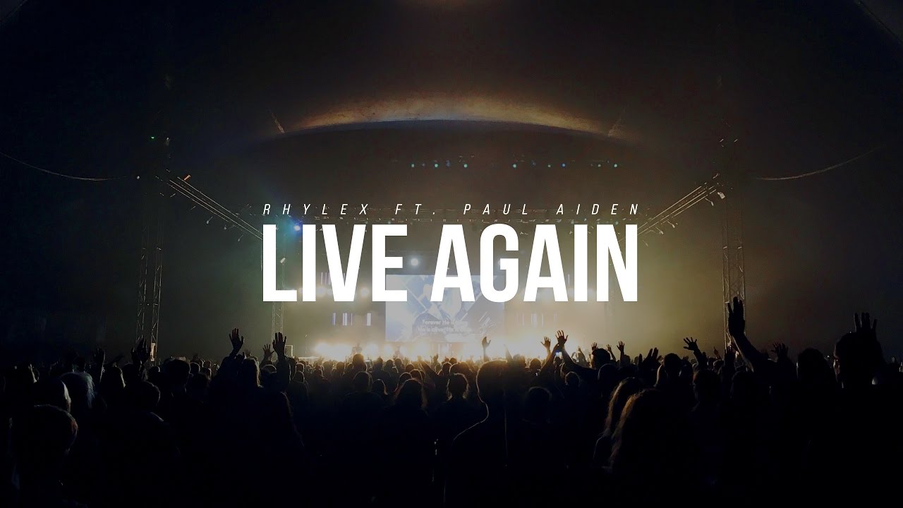Rhylex feat. Paul Aiden - Live Again - YouTube