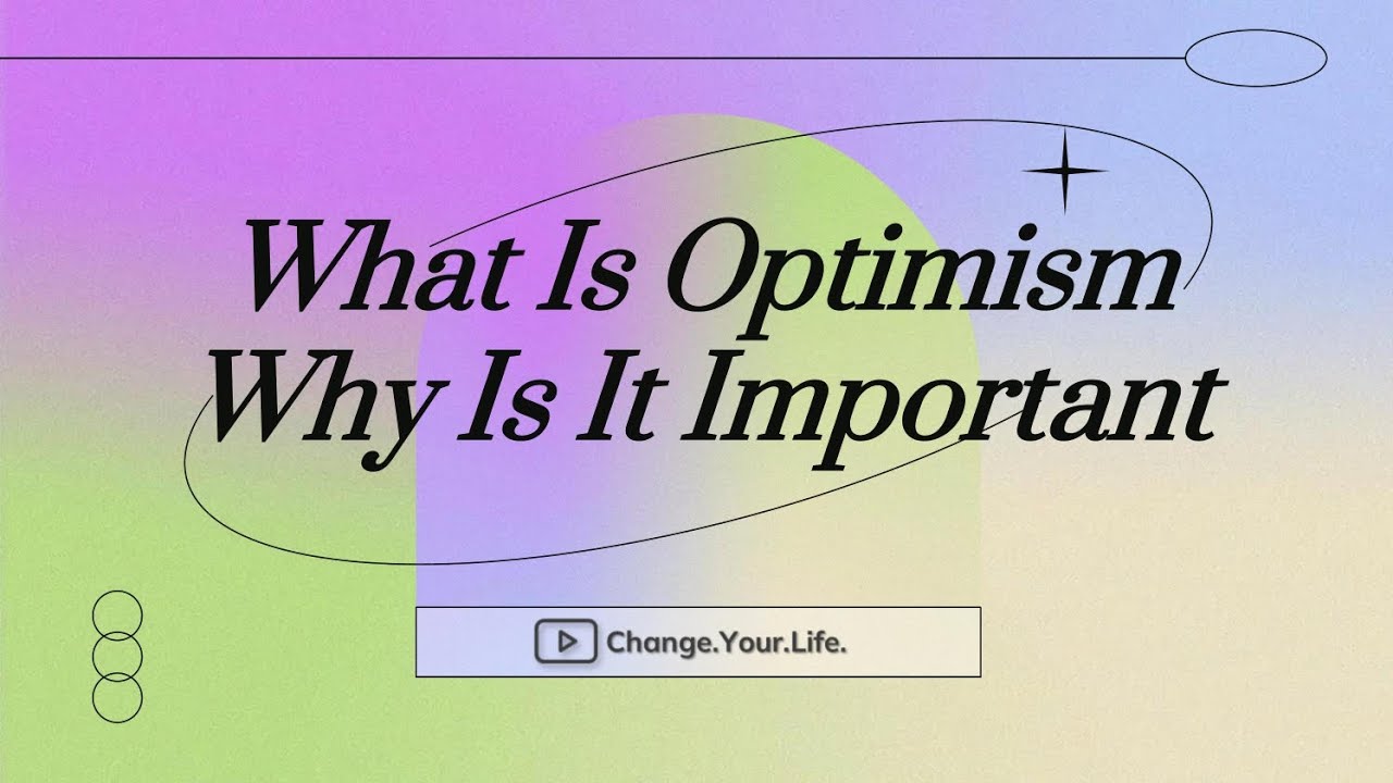 What Is Optimism and Why Is It Important - YouTube