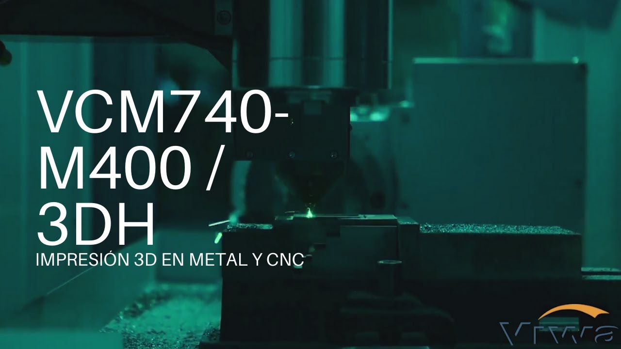 Viwa VCM740-M400/3DH - Manufactura Aditiva de metal y CNC - YouTube