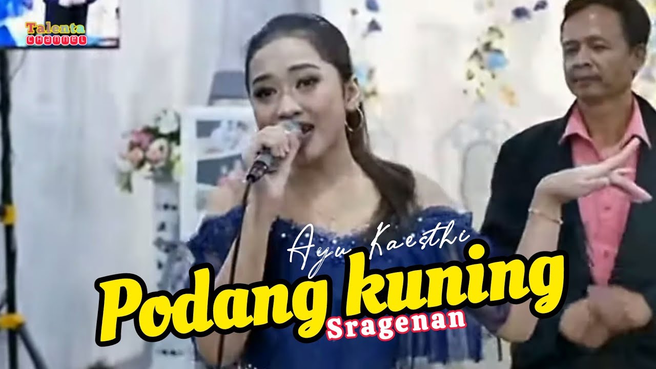 PODANG KUNING - SRAGENAN GAYENG - Ayu Kaesthi - YouTube