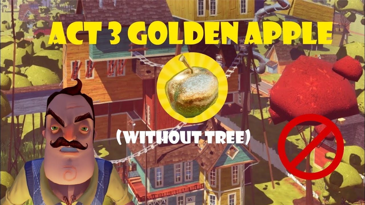 How to get Golden Apple in Act 3 of Hello Neighbor (without tree) - YouTube