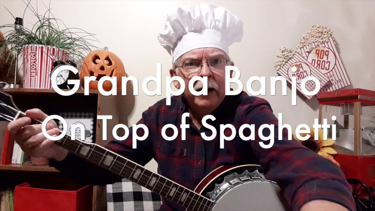 Grandpa Banjo (On Top of Spaghetti)--Ep. 306 - YouTube