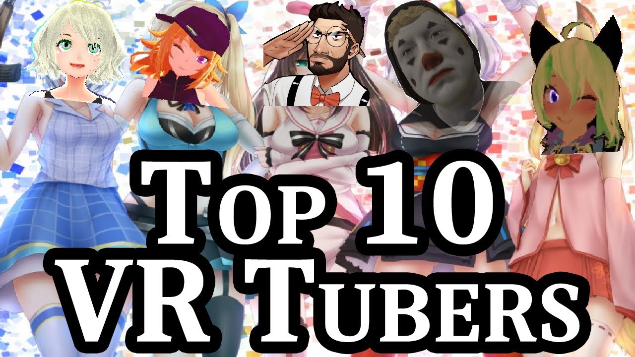 Top 10 VR Tubers - YouTube