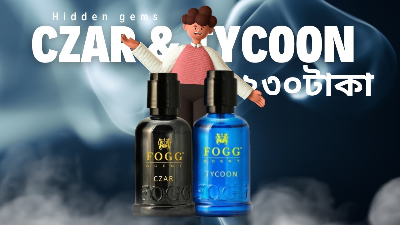 FOGG TYCOON & CZAR initial review | ২৩০ টাকায় সুন্দর ঘ্রাণ | - YouTube