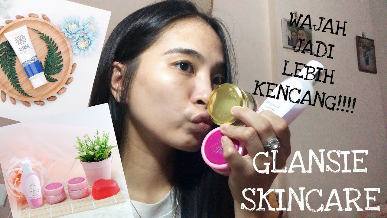 Glansie Skincare | KULIT MAKIN KENCANG - YouTube