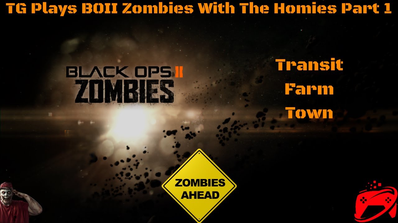 TG Plays BOII Zombies With The Homies Part 1 - YouTube