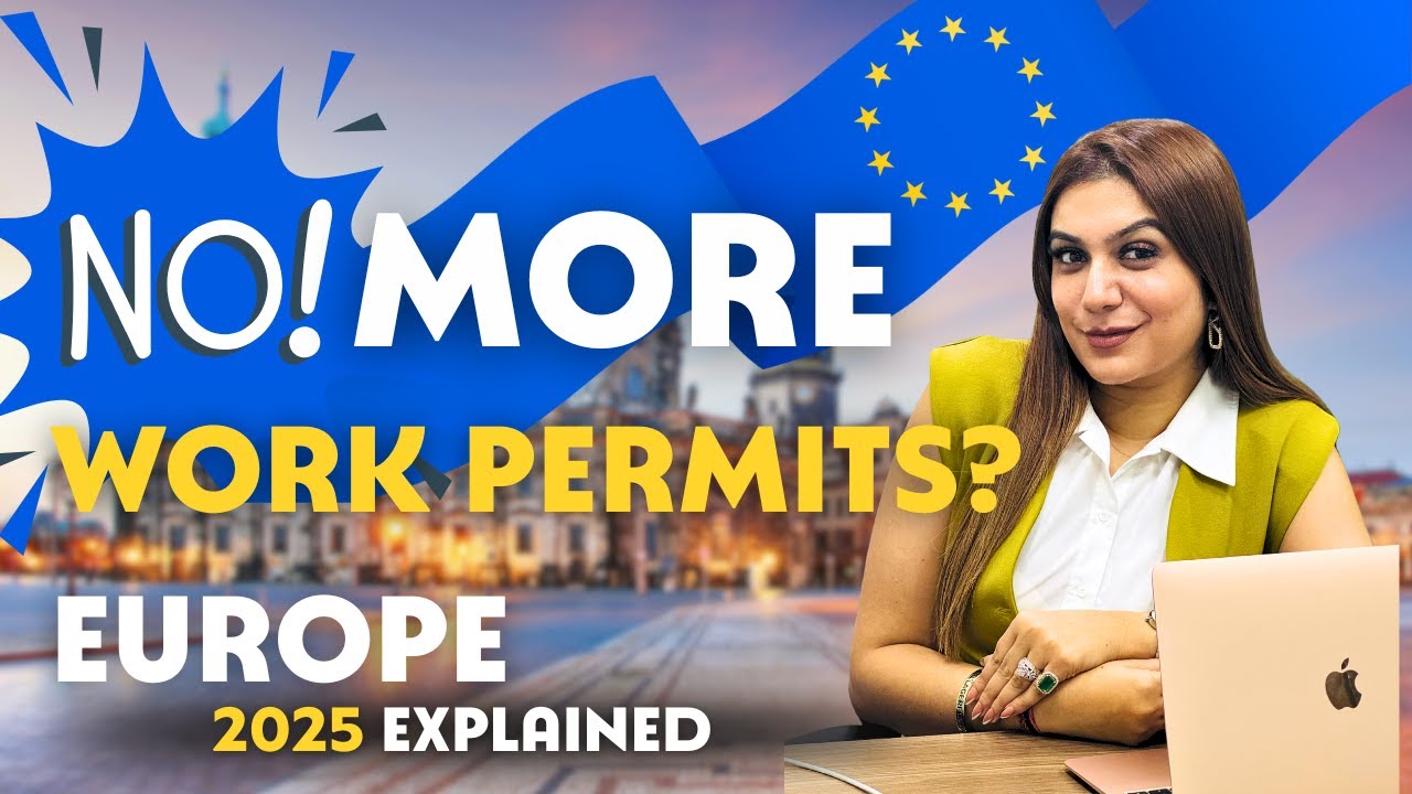 Europe Ending Work Permits in 2025? The Truth You Need to Know ...