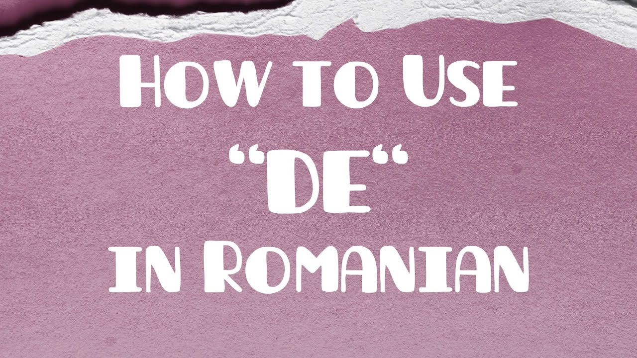 Romanian Word of the Day: DE - YouTube
