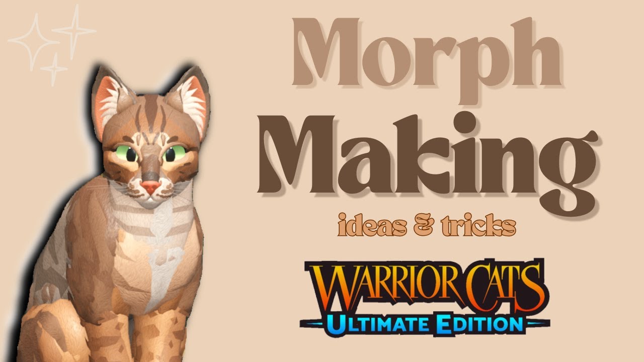 MORPH TUTORIALS | MAKING MORPHS LIVE 😸| WARRRIOR CATS: ULTIMATE EDITION - YouTube