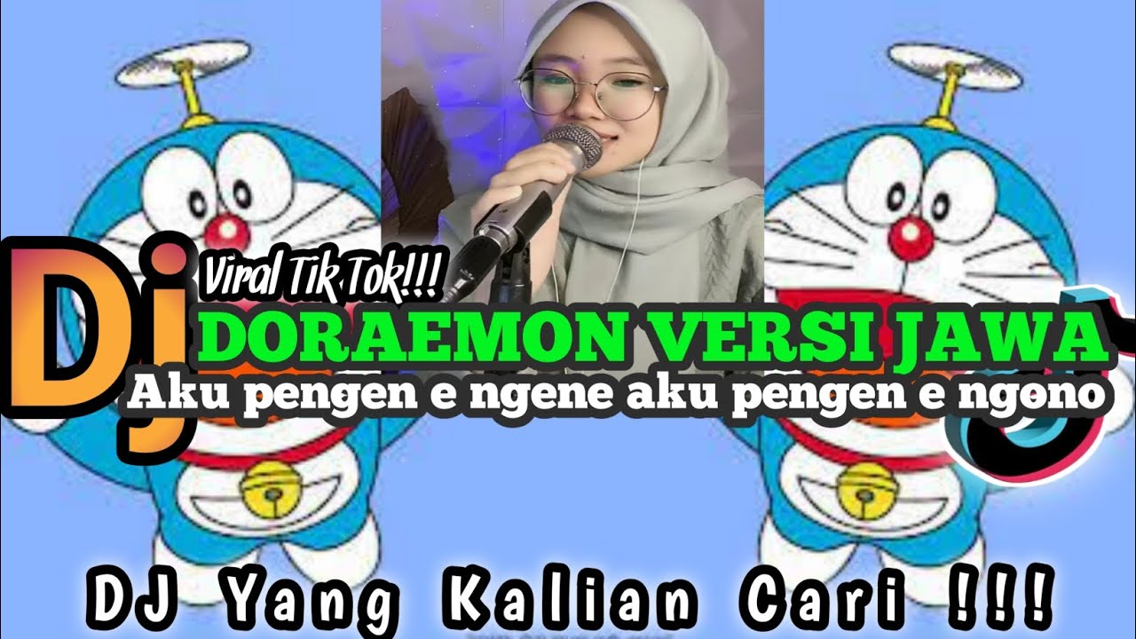 DJ DORAEMON VERSI JAWA AKU PENGEN E NGENE AKU PENGEN E NGONO VIRAL TIK TOK TERBARU YANG KALIAN ...