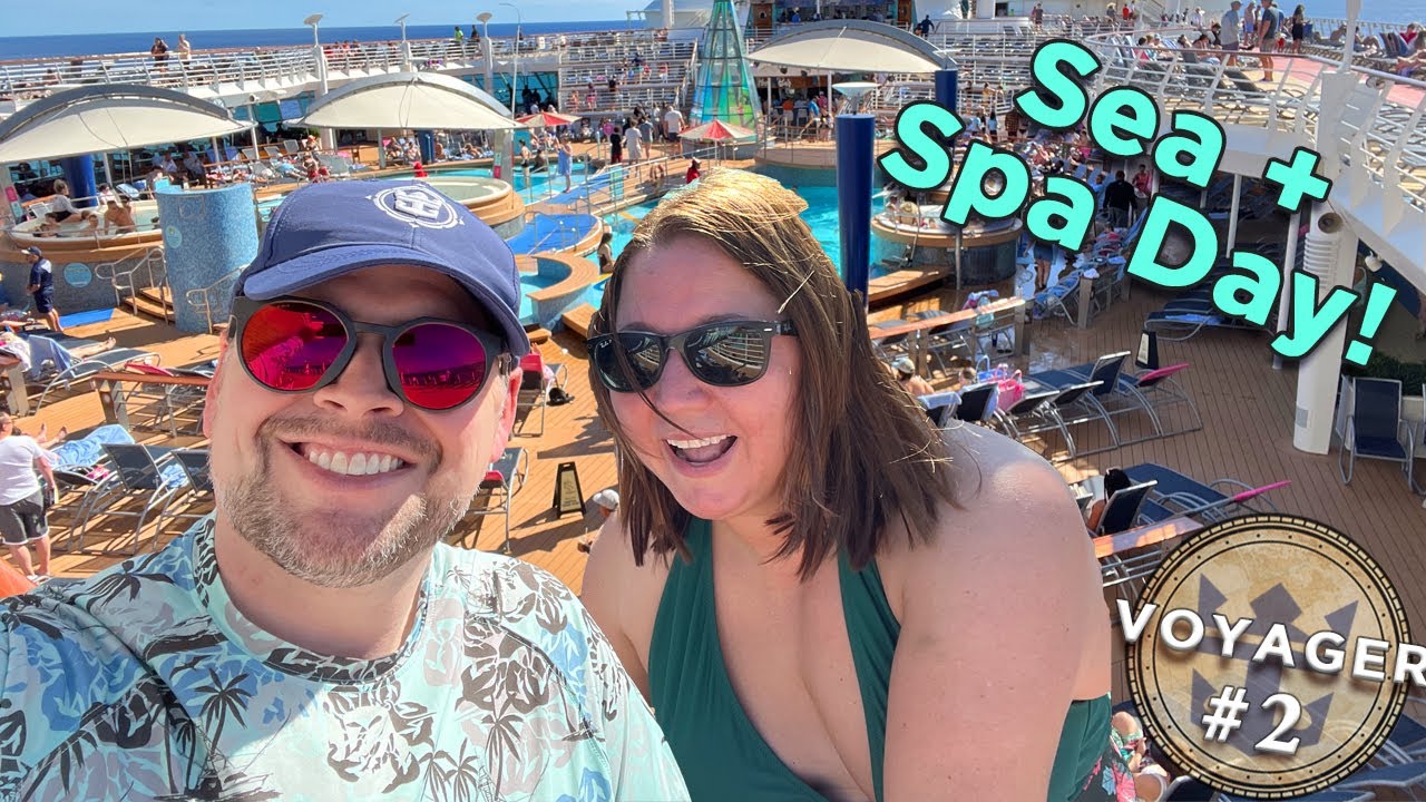 Sea & Spa Day | Part 2 | Voyager of the Seas | Royal Caribbean Cruise ...