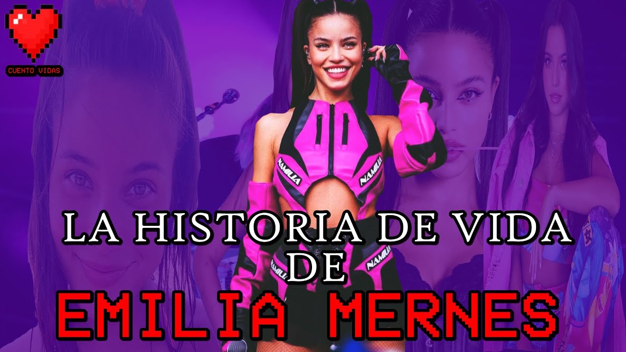 La HISTORIA de EMILIA MERNES - Desde PEQUEÑA hasta FAMOSA - YouTube
