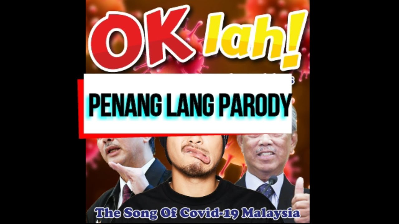 [Goodbye Corona] Namewee's《OK Lah!》Penang Lang Song Parody | 黄明志《OK Lah ...