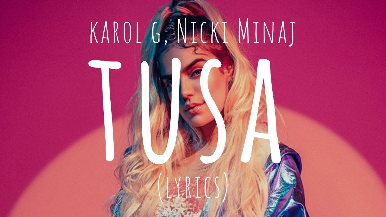 KAROL G, Nicki Minaj - Tusa (Lyrics / Letra) - YouTube