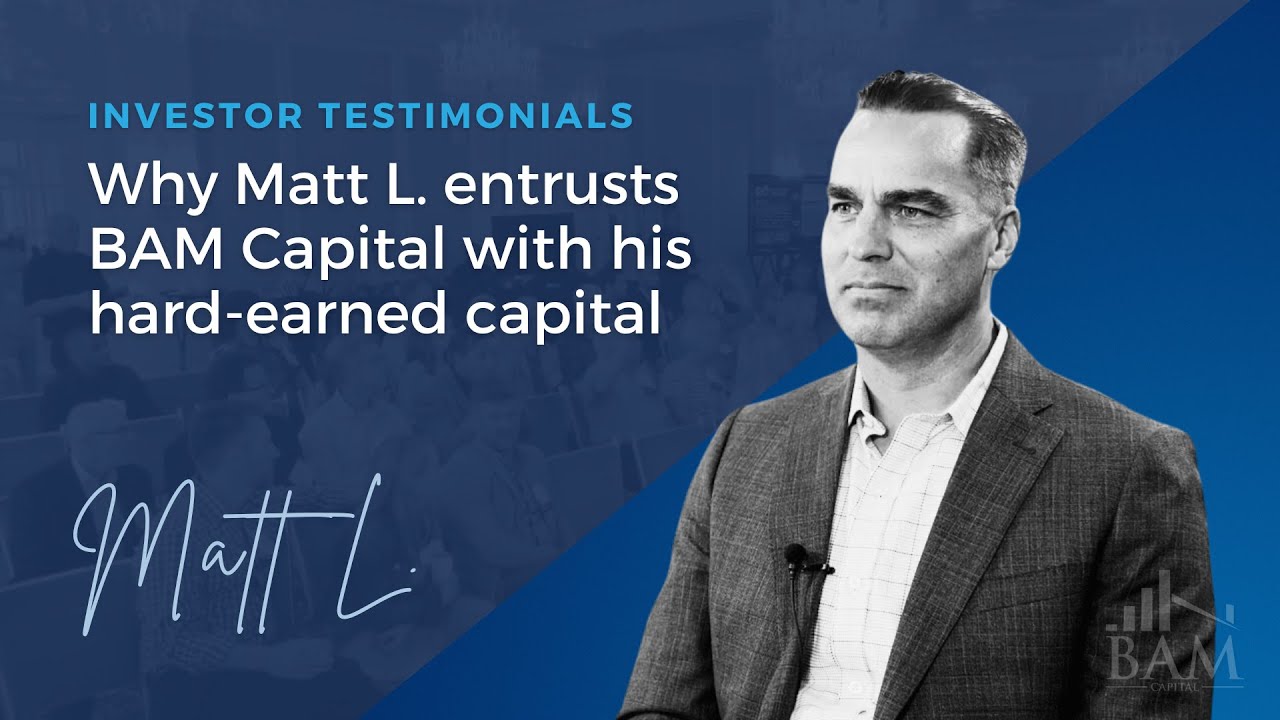 Why Matt L. entrusts BAM Capital with his hard-earned capital - YouTube