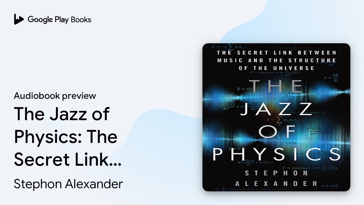 The Jazz of Physics: The Secret Link Between… by Stephon Alexander ...