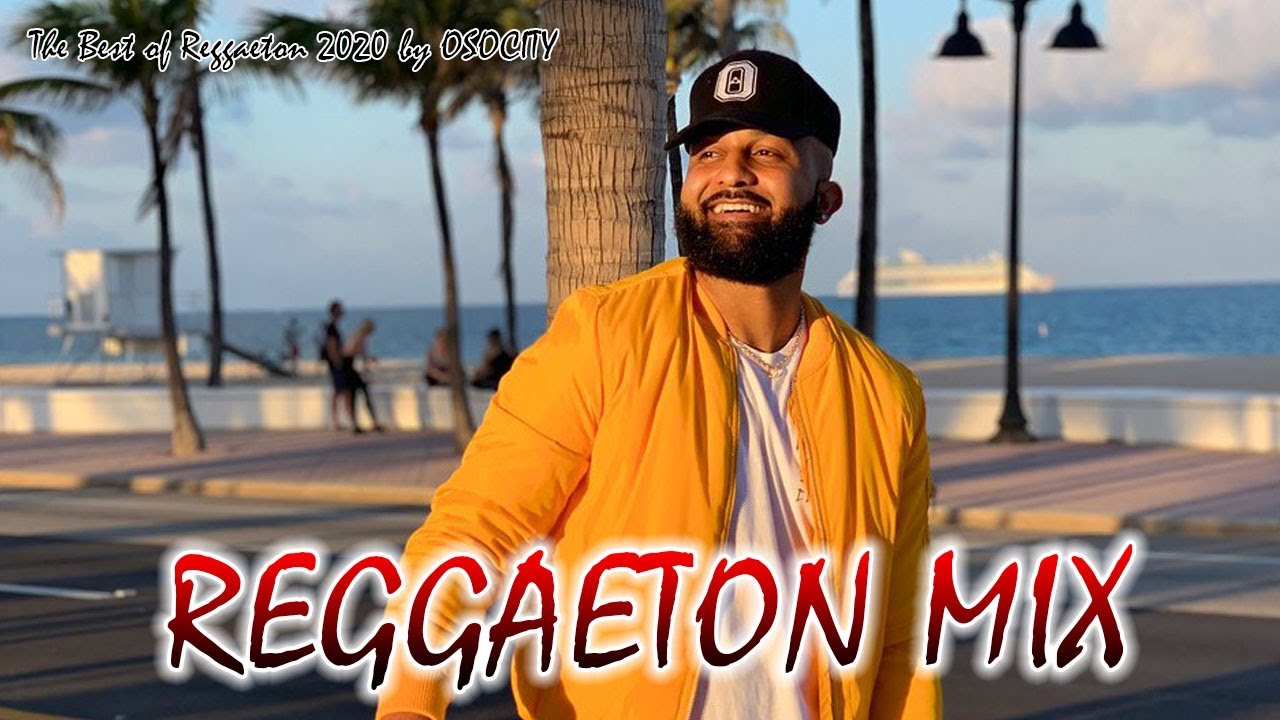Reggaeton Mix 2021 - The Best of Reggaeton 2021 by OSOCITY - Reggaeton ...