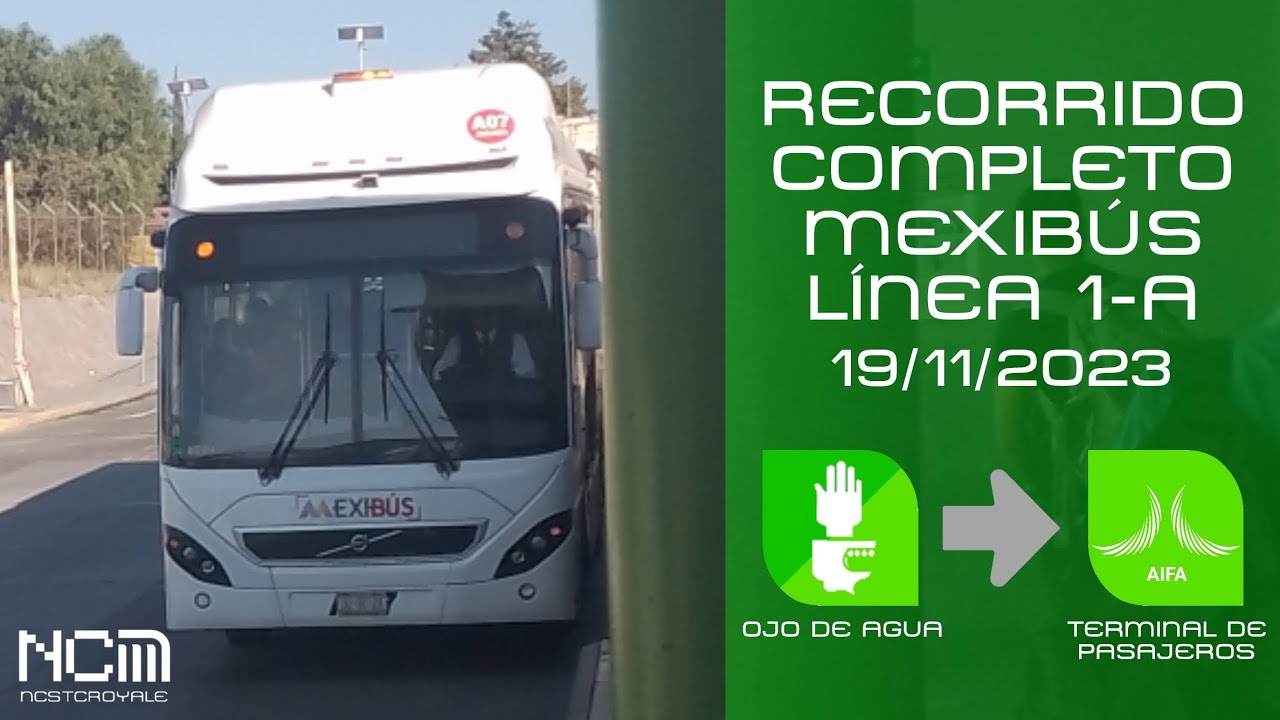Recorrido Completo Mexibús Línea 1-A (Ojo De Agua - AIFA [Terminal De ...