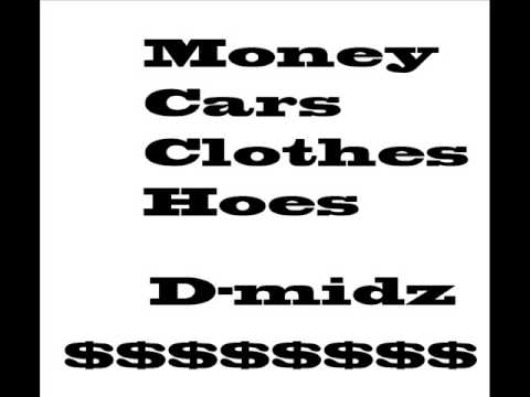 D-Midz Money Cars Clothes Hoes---Original Beat Remake - YouTube