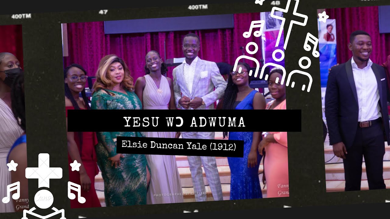 There’s a Work for Jesus (Yesu Wo Adwuma)” - Elsie Duncan Yale ...