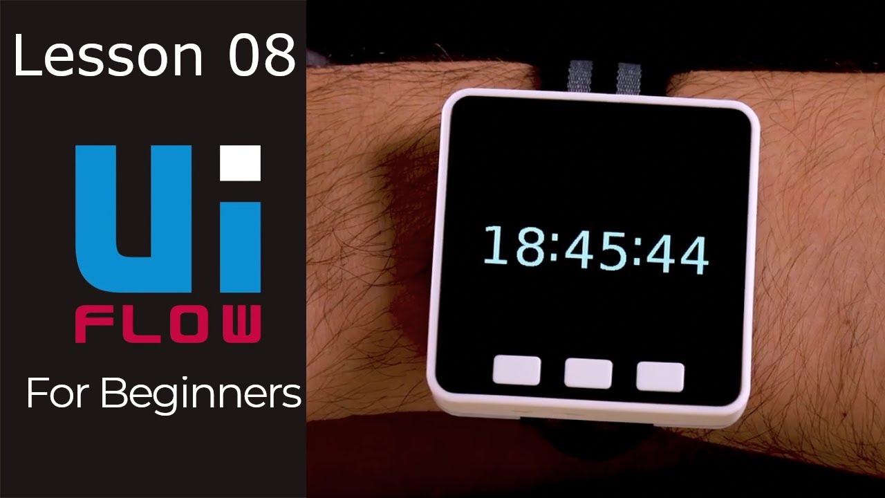 M5Stack UiFlow for Beginners - Lesson 8 - DIY Watch - YouTube