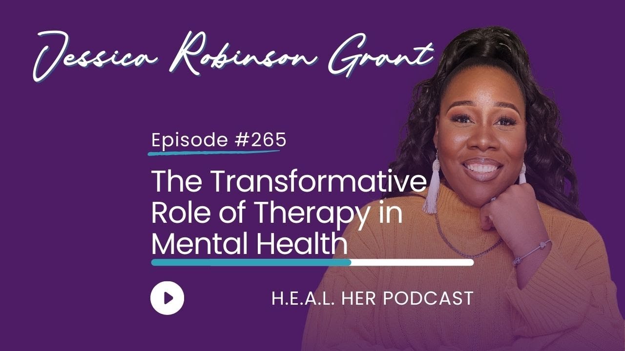 Jessica Robinson Grant "The Transformative Role of Therapy in Mental ...