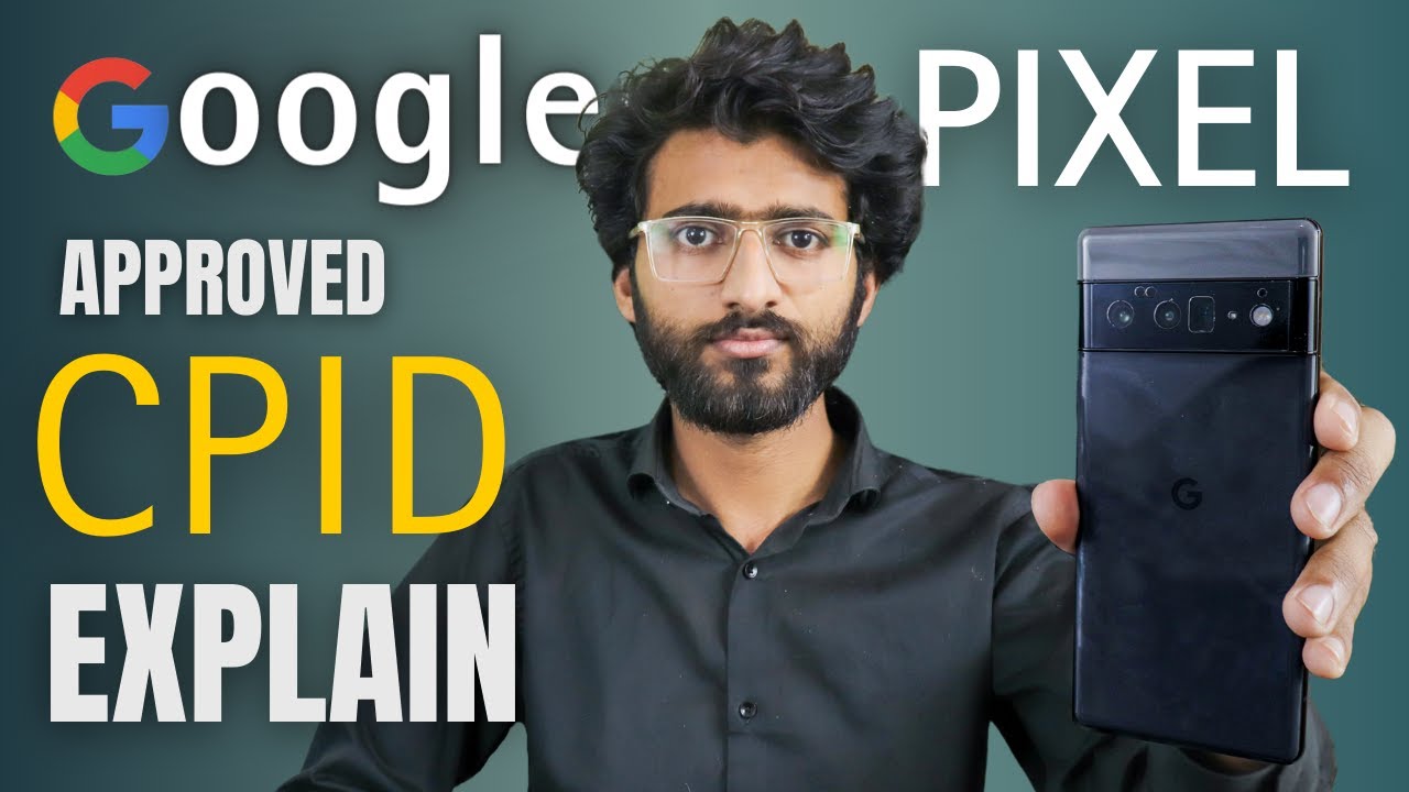 Google Pixel CPID Approved Explain | What is CPID Approved Google Pixel ...
