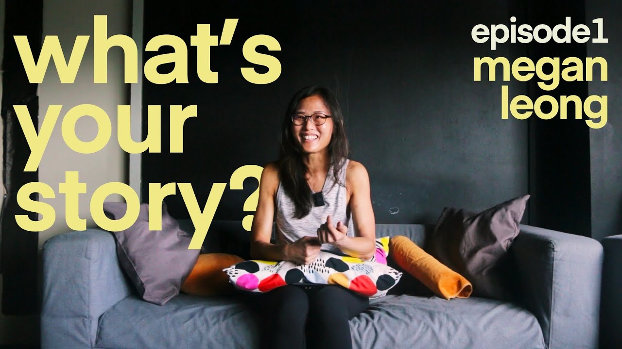 What's your story? | Episode 1: Megan Leong - YouTube