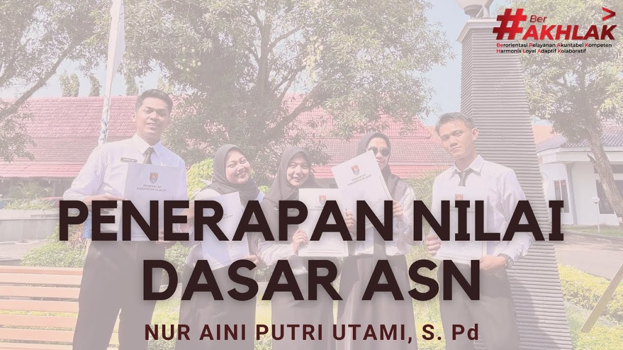 Core Values ASN "BerAKHLAK" 🇮🇩 #OrientasiPPPKCilacap#BKPSDMCilacap ...