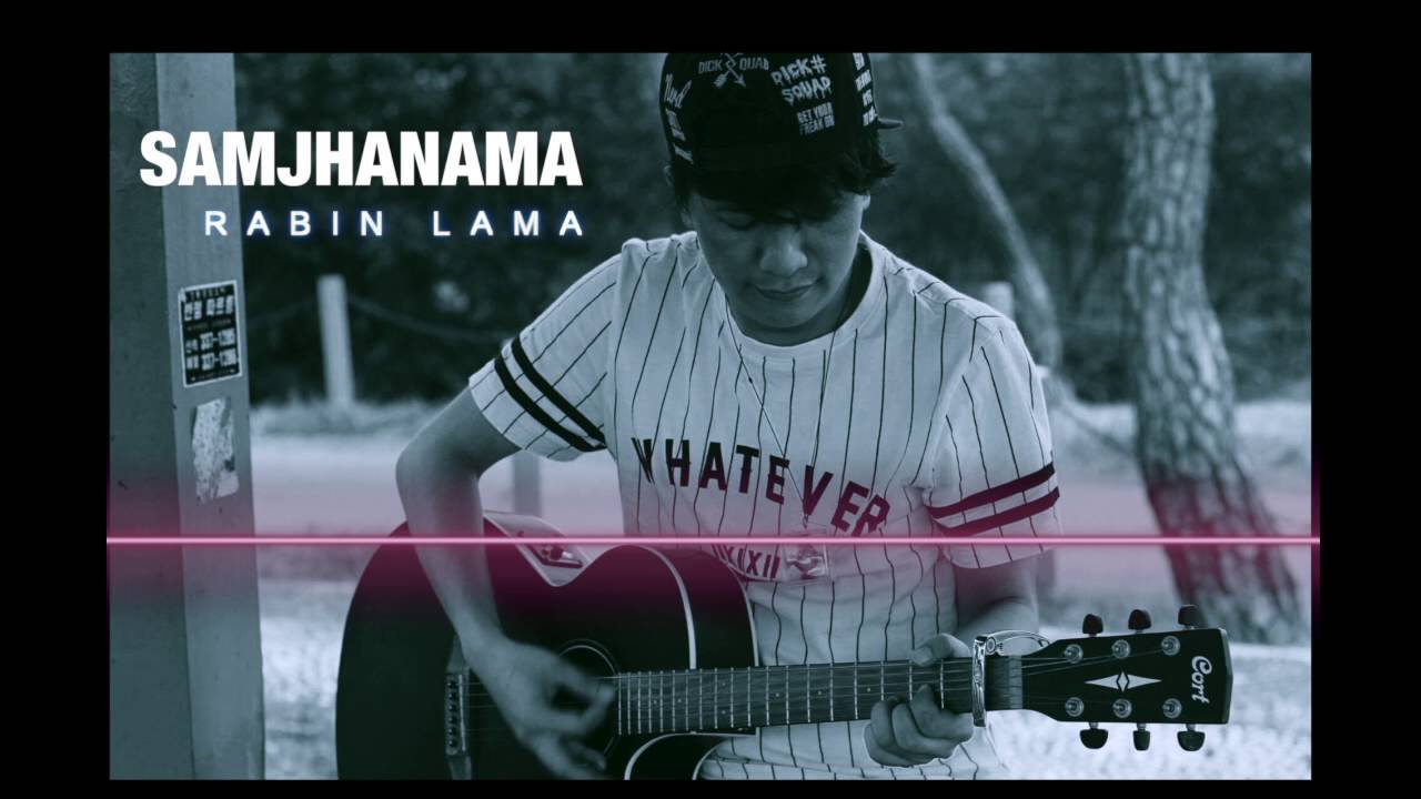 SAMJHANAMA BY RABIN LAMA - YouTube