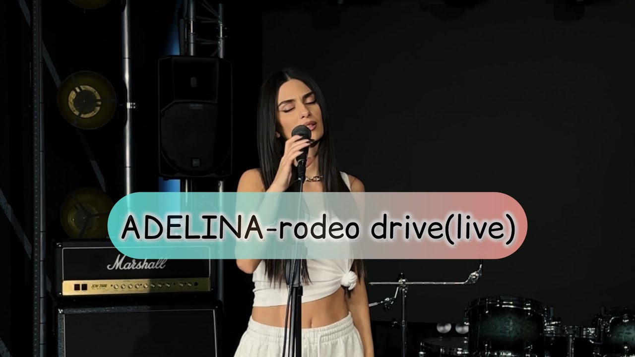 ADELINA-Rodeo drive(live) - YouTube