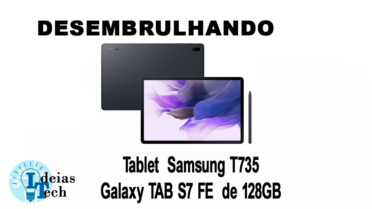 Desembrulhando: Tablet Samsung T735 Galaxy TAB S7 FE de 128GB - YouTube
