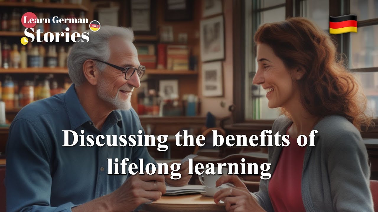 Learn 🇩🇪 German with a story : Discussing the benefits of lifelong learning - YouTube