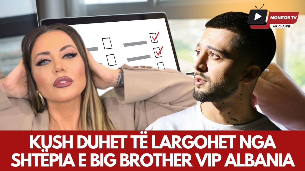 Big Brother VIP Albania: Mësohet vendimi se kush duhet të largohet nga shtëpia, Gerta apo Gjesti ...