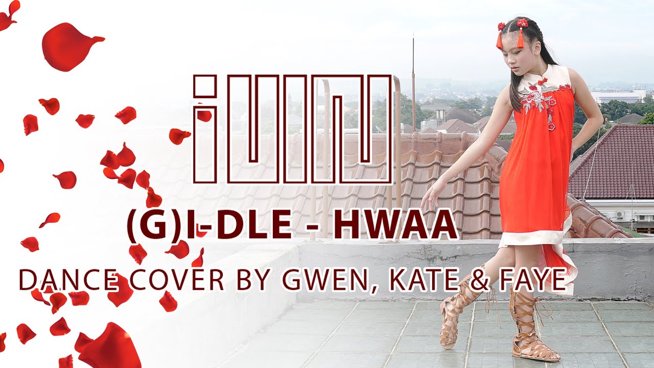 G I Dle Hwaa 화 火花 Dance Cover Gwen Kate Faye Youtube