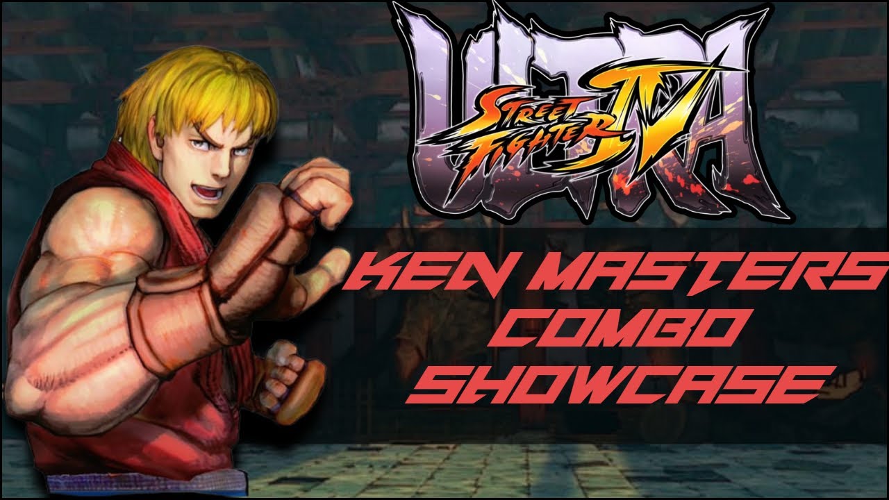 Ultra Street Fighter 4 Showcase - Ken Masters Combos - YouTube