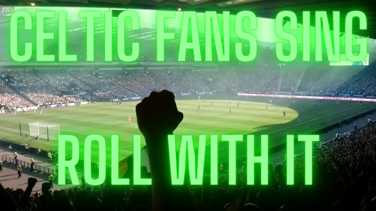 ROLL WITH IT - Celtic Fans Sing Oasis Classic | Scottish Cup Final ...