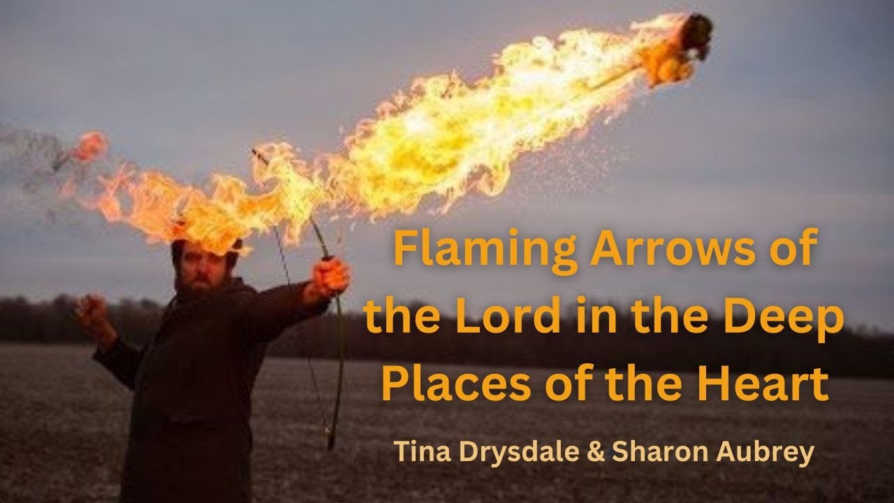 Flaming Arrows of the Lord in the Deep Places of the Heart - YouTube