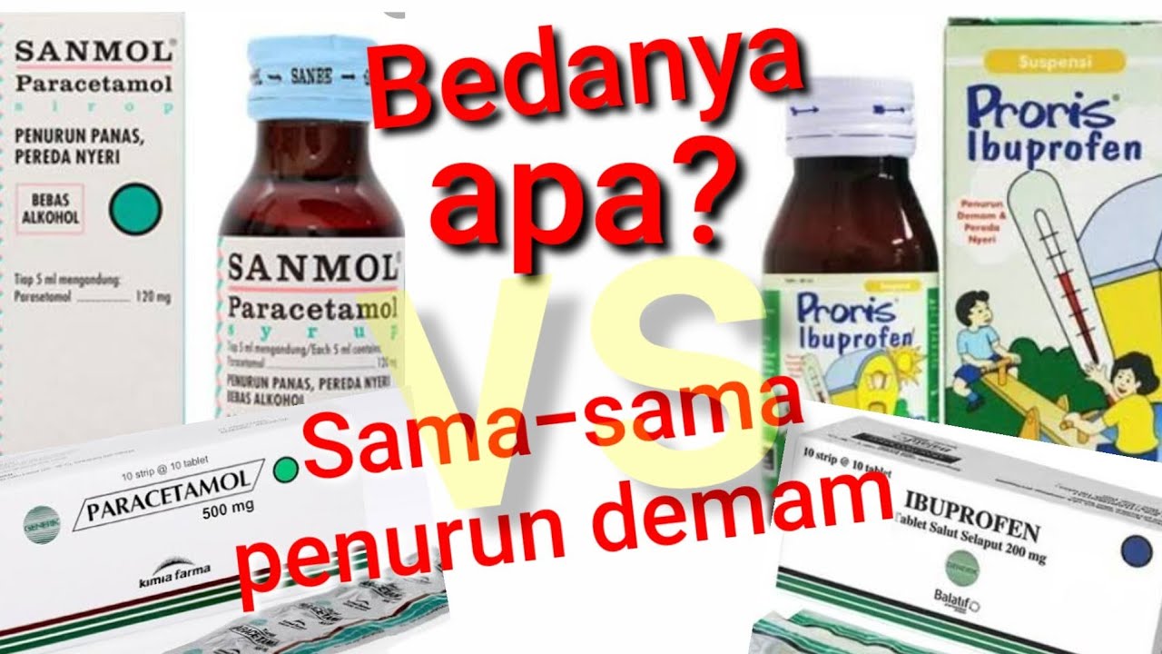 Obat Turun Panas Paracetamol VS Ibuprofen Apa Bedanya, Jangan Sampai ...
