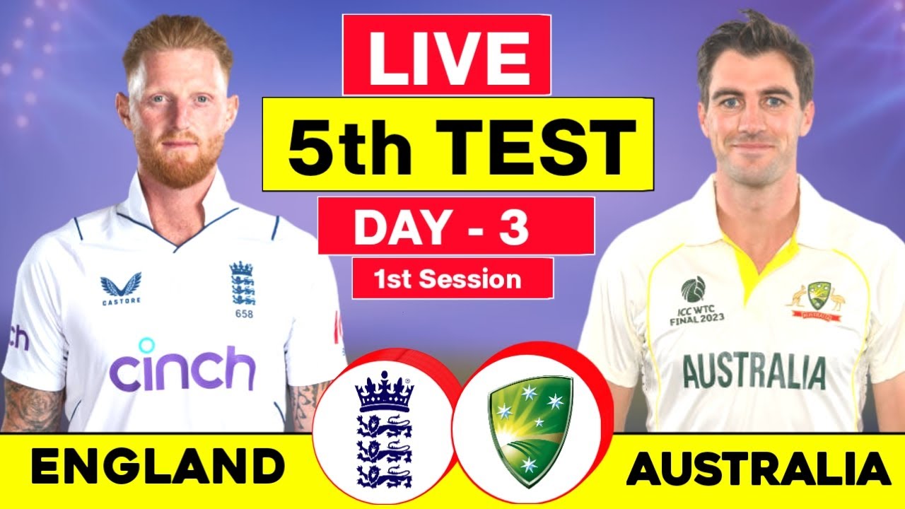 LIVE : England vs Australia 5th Test Live | AUS vs ENG 5th Test Live ...