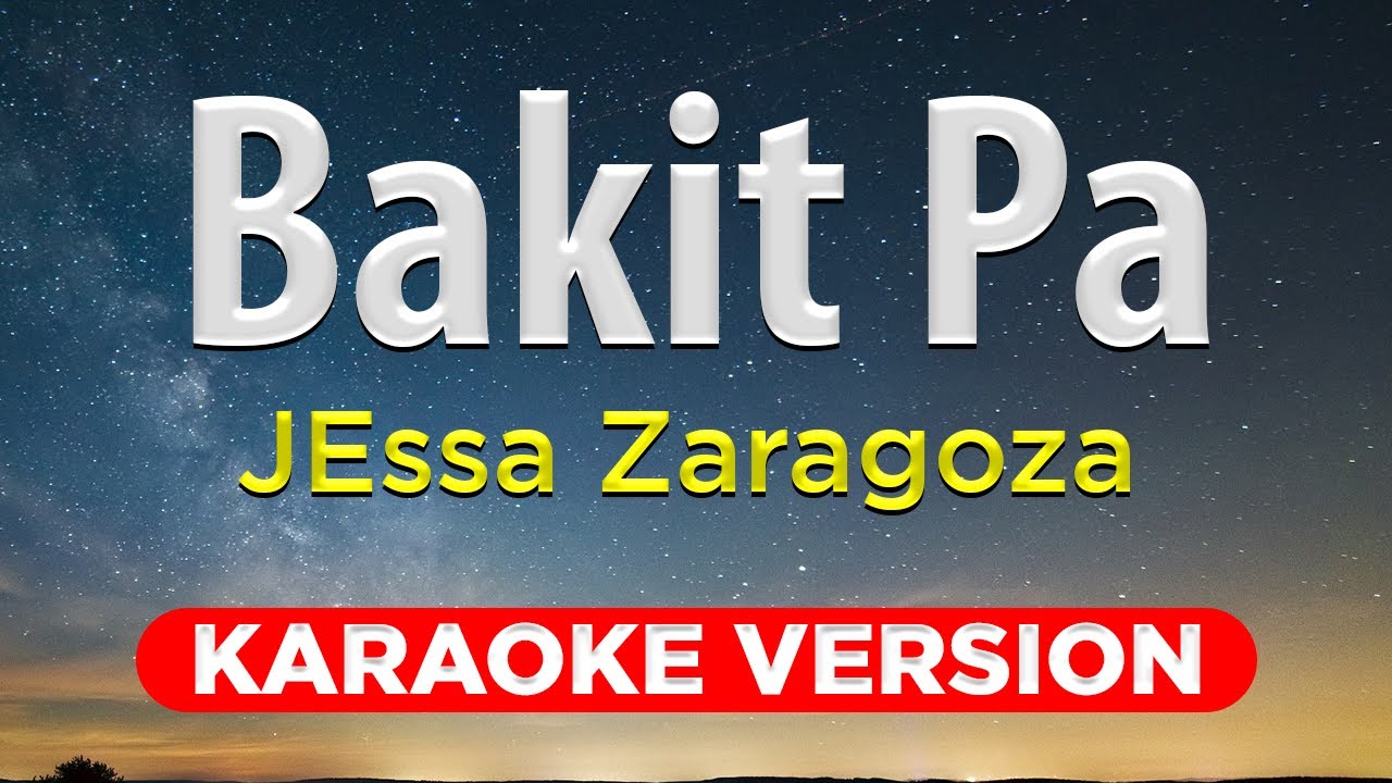 BAKIT PA - Jessa Zaragoza (HQ KARAOKE VERSION with lyrics) - YouTube