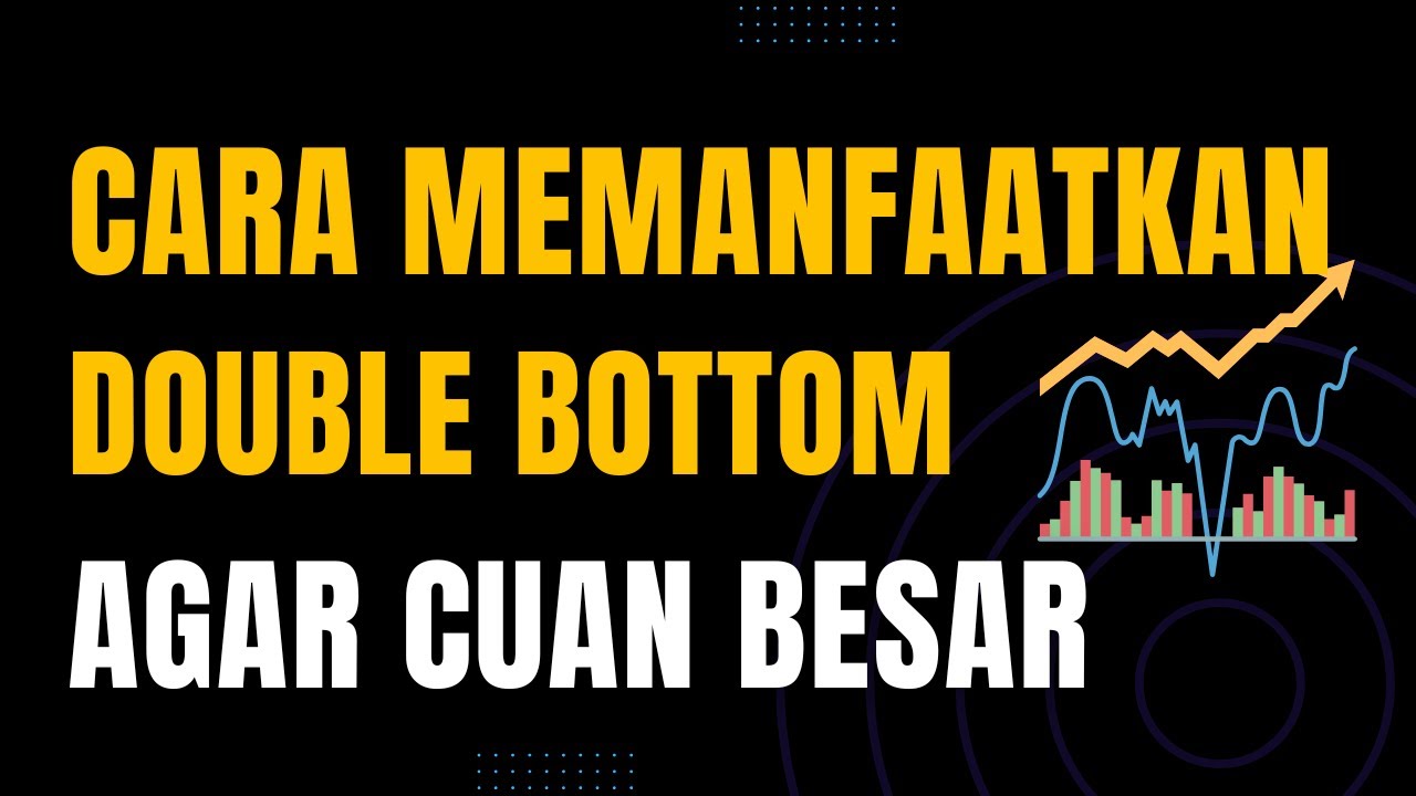 Tutorial Double Bottom Chart Tanda Reversal Saham | Analisa Teknikal ...