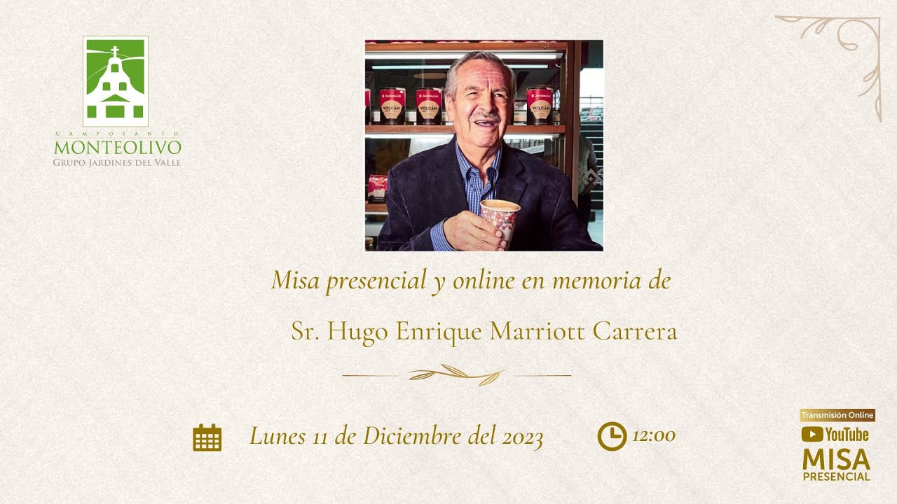 Misa presencial y online en memoria de Sr. Hugo Enrique Marriott ...