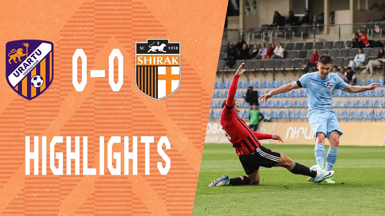 IDBank PL, Matchday 32 | Urartu FC - SC Shirak 0-0 | HIGHLIGHTS - YouTube