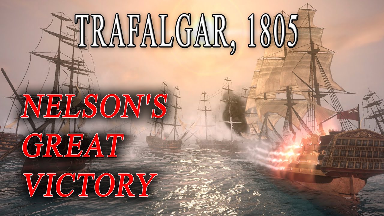 NELSON'S GREAT VICTORY 🔥 BATTLE OF TRAFALGAR (1805) - YouTube