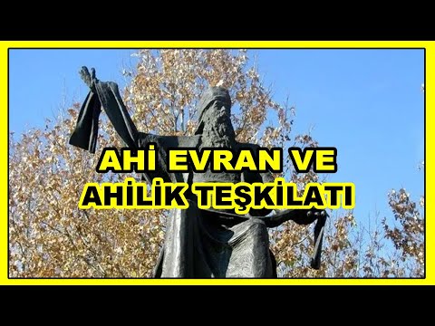 AHİ EVRAN VE AHİLİK. ANADOLU'DA TÜRKLERİN EKONOMİK VE SOSYAL HAYATINA YÖN VEREN TEŞKİLAT.