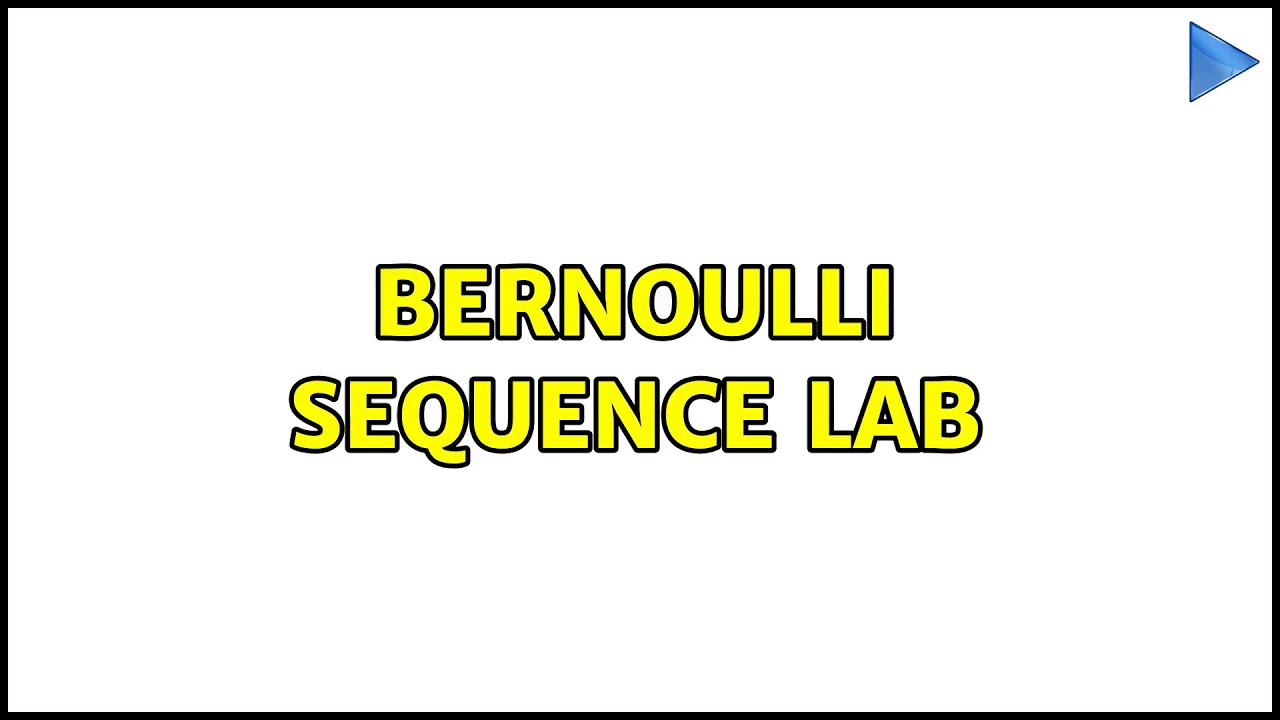 Bernoulli Sequence Lab (2 Solutions!!) - YouTube