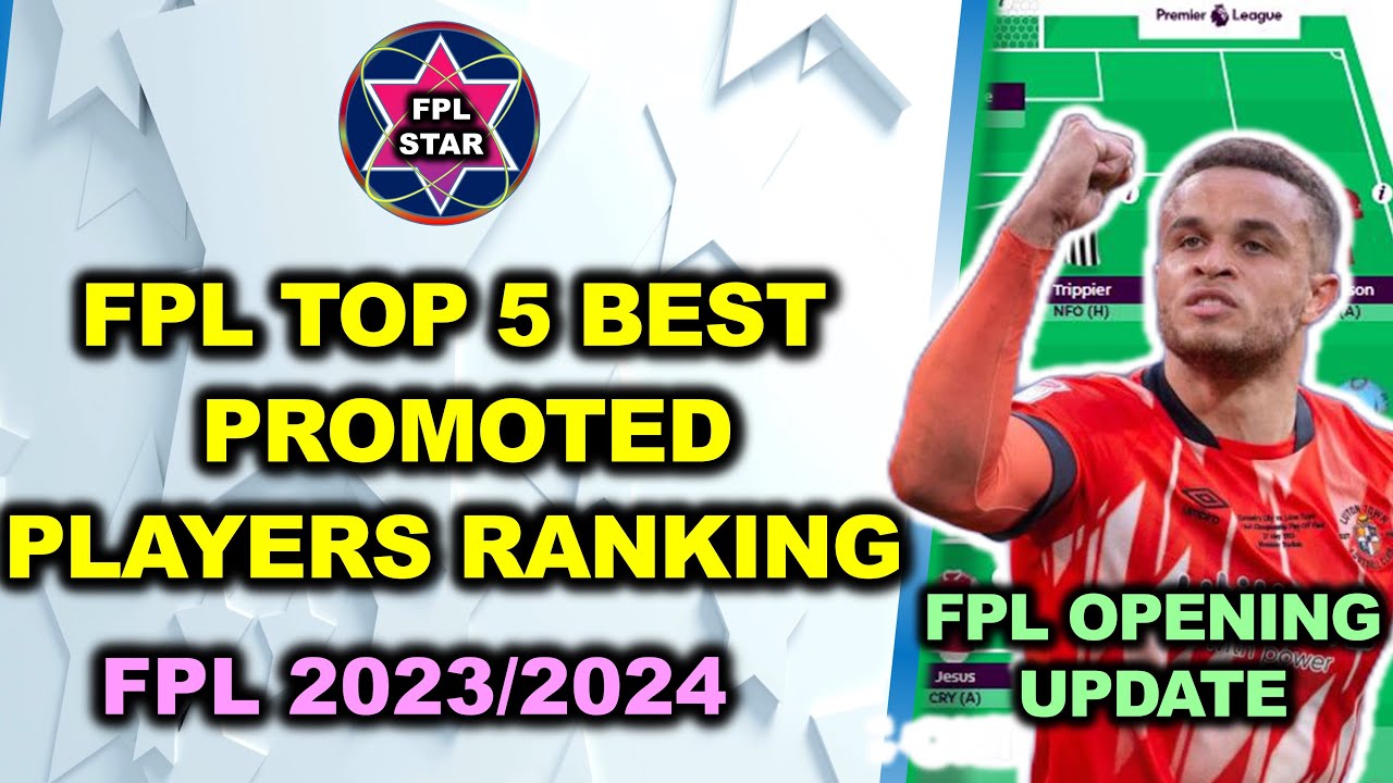 FPL Top 5 Promoted Team Players Ranking | FPL opening Update! | Any ...